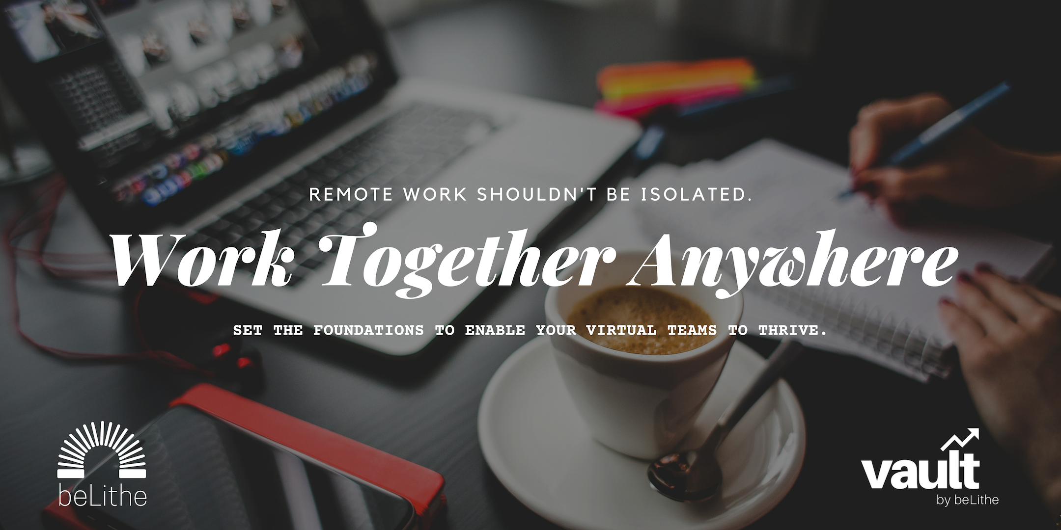 Work Together Anywhere | Building Foundations for Remote Teams (ONLINE)